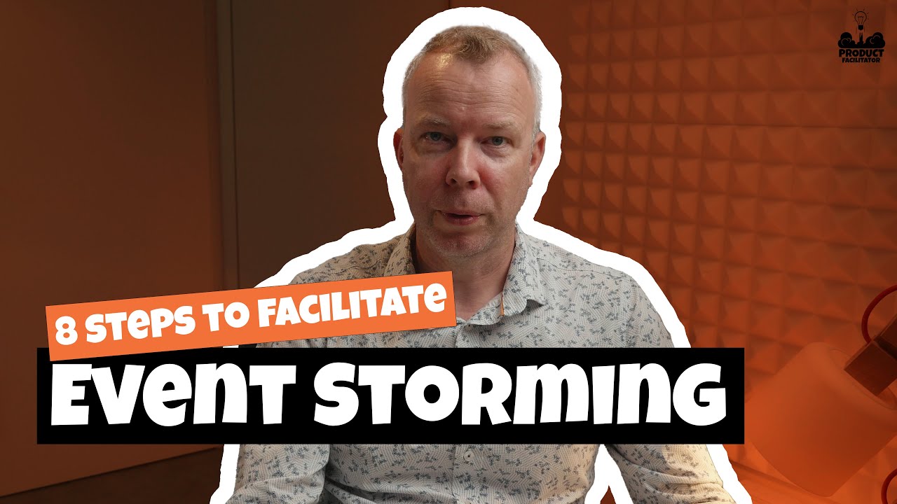 Event Storming: 8 steps to facilitate your own Event Storming workshop ...